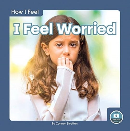How I Feel: I Feel Worried - Connor Stratton | Książka w Empik