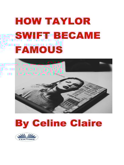 How Taylor Swift Became Famous - ebook epub - Claire Celine | Ebook Sklep EMPIK.COM