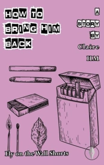 How To Bring Him Back - Fly on the Wall Press | Książka w Empik