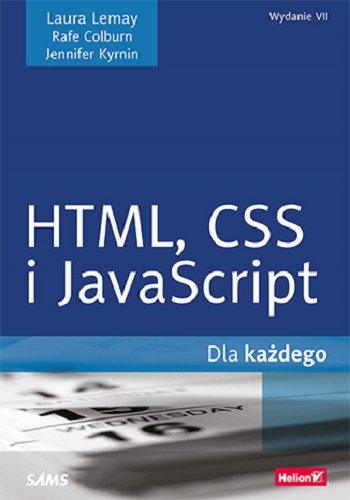 HTML, CSS i JavaScript dla każdego - Lemay Laura | Książka w Empik HTML, CSS i JavaScript dla każdego - Lemay Laura | Książka w Empik