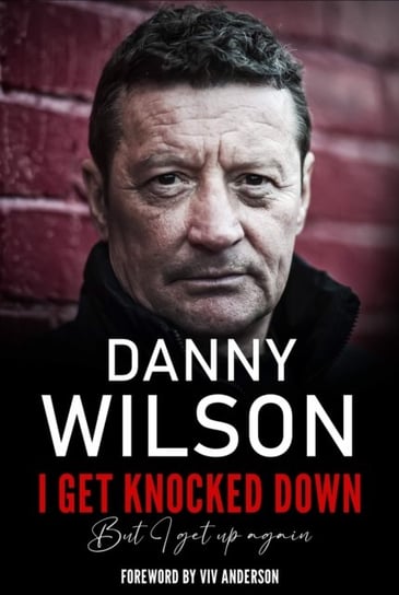 I Get Knocked Down: But I Get Up Again - Wilson Danny | Książka w Empik