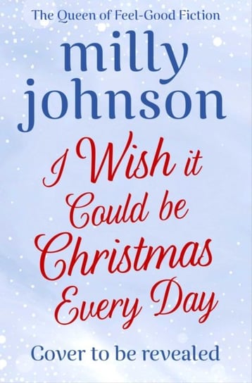 I Wish It Could Be Christmas Every Day - Johnson Milly | Książka w Empik
