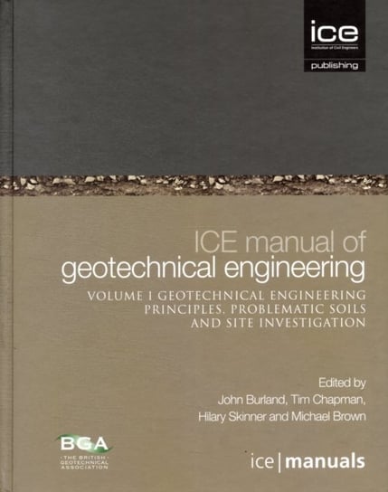 ICE Manual of Geotechnical Engineering Vol 1: Geotechnical Engineering Principles, Problematic ...
