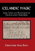 Icelandic Magic - Aims, Tools and Techniques of the Icelandic Sorcerers ...
