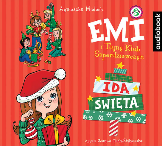 Idą święta. Emi i Tajny Klub Superdziewczyn - Mielech Agnieszka ...