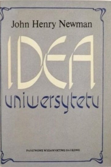 Idea uniwersytetu - Newman John Henry | Książka w Empik