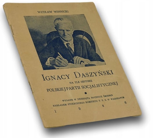 Ignacy Daszyński na tle historii PPS - Opracowanie zbiorowe | Książka w ...