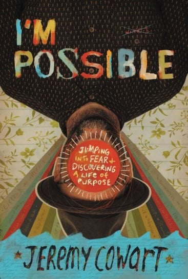 Im Possible: Jumping into Fear and Discovering a Life of Purpose - Jeremy Cowart | Książka w Empik