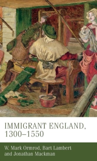 Immigrant England, 1300-1550 - Opracowanie zbiorowe | Książka w Empik