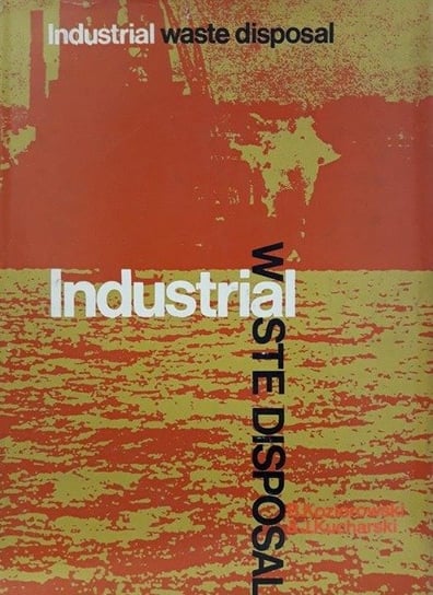 Industrial waste disposal - Opracowanie zbiorowe | Książka w Empik
