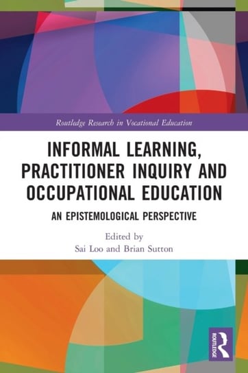 Informal Learning, Practitioner Inquiry and Occupational Education: An ...
