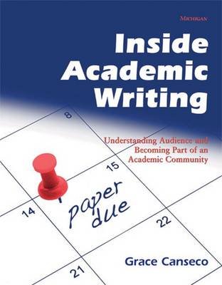 Inside Academic Writing: Understanding Audience and Becoming Part of an ...