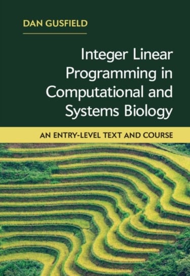 Integer Linear Programming in Computational and Systems Biology: An Entry-Level Text and Course ...