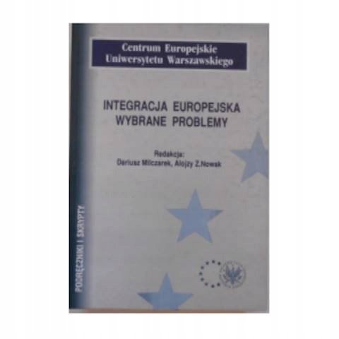 Integracja Europejska wybrane problemy - Opracowanie zbiorowe | Książka ...