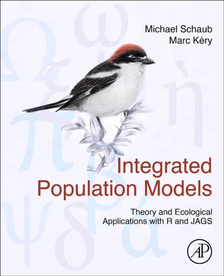 Integrated Population Models: Theory and Ecological Applications with R ... Integrated Population Models: Theory and Ecological Applications with R ...