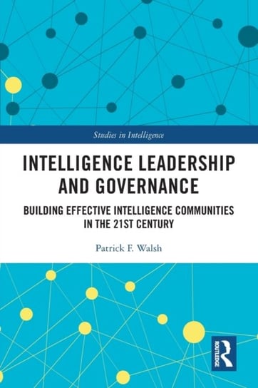 Intelligence Leadership and Governance. Building Effective Intelligence ...