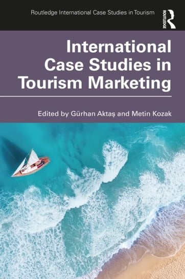 International Case Studies in Tourism Marketing - Opracowanie zbiorowe ...