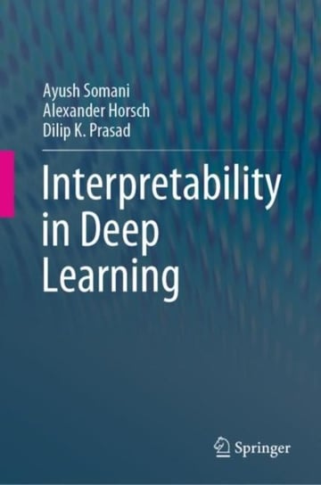 Interpretability in Deep Learning - Springer International Publishing ... Interpretability in Deep Learning - Springer International Publishing ...