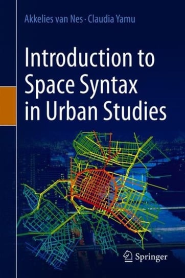 Introduction to Space Syntax in Urban Studies - Akkelies van Nes ...