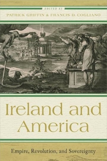 Ireland and America. Empire, Revolution, and Sovereignty - Opracowanie ...