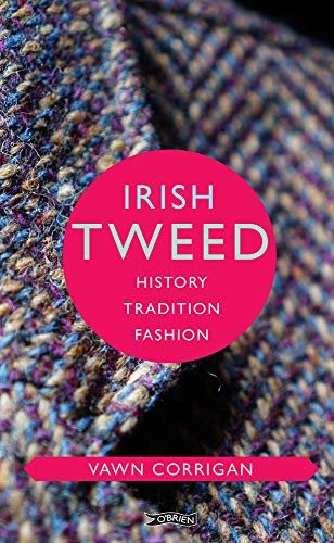 Irish Tweed: History, Tradition, Fashion - Vawn Corrigan | Książka w Empik