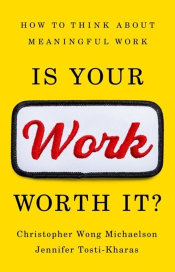 Is Your Work Worth It? - Christopher Michaelson | Książka w Empik