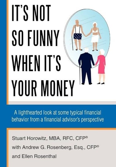 It's Not So Funny When It's Your Money : A Lighthearted Look at Some ...