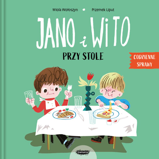 Jano i Wito. Przy stole - Wołoszyn Wiola | Książka w Empik
