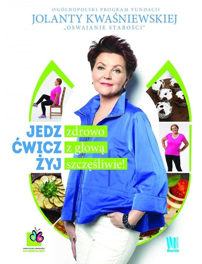 Jedz zdrowo, ćwicz z głową, żyj szczęśliwie! - Opracowanie zbiorowe ...