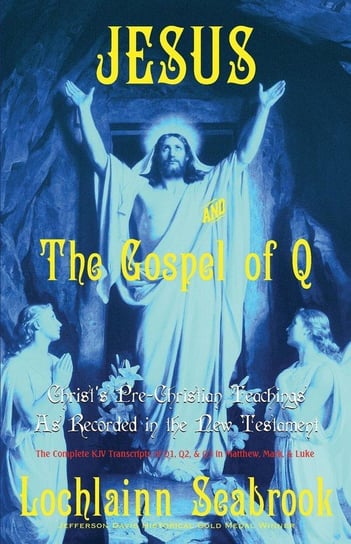 Jesus and the Gospel of Q - Lochlainn Seabrook | Książka w Empik
