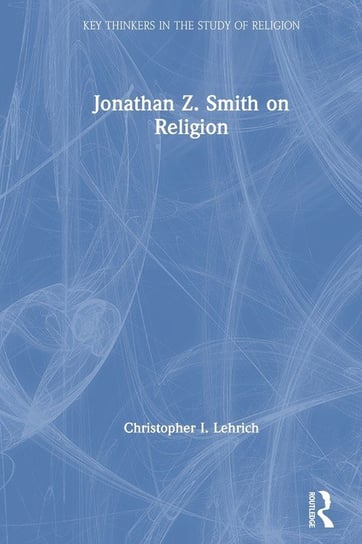 Jonathan Z. Smith on Religion - W opisie | Książka w Empik