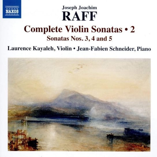 Joseph Joachim Raff Complete Violin Sonatas. Vol. 2 - Sonatas Nos. 3. 4 And 5 - Various Artists ...