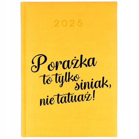KALENDARZ A5 2025 Planer Cytrynowy PORAŻKA TO SINIAK Cytaty Wzory ...