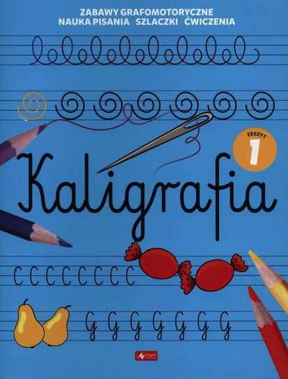 Kaligrafia. Zeszyt 1 - Opracowanie zbiorowe | Książka w Empik