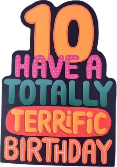 Kartka urodzinowa 10 HAVE A TOTALY TERRiFiC BIRTHDAY- Colourfy - Inna ...