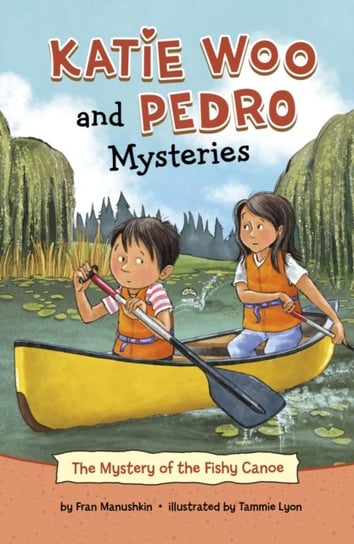 Katie Woo and Pedro Mysteries, The Mystery of the Fishy Canoe - Fran ...