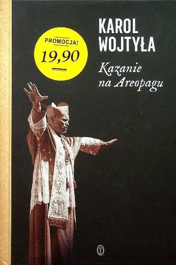 Kazania na Areopagu - Wojtyła Karol | Książka w Empik
