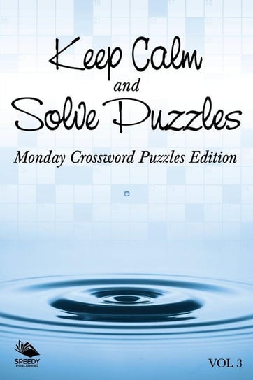 Keep Calm and Solve Puzzles Vol 3 - Speedy Publishing Llc | Książka w Empik