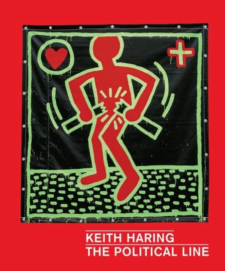 Keith Haring: The Political Line - Opracowanie zbiorowe | Książka w ...