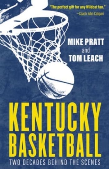 Kentucky Basketball: Two Decades Behind the Scenes - Tom Leach ...