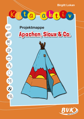 Kita aktiv Projektmappe Apachen, Sioux & Co. - BVK Buch Verlag Kempen ...