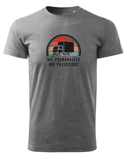 Koszulka dla Kierowcy Ciężarówki Nie posmarujesz nie pojedziesz Szary XXL - TeeLove | Moda Sklep ...