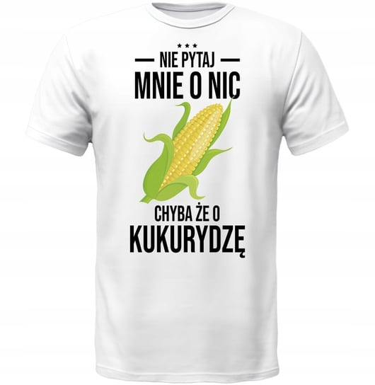 Koszulka Nie Pytaj Chyba Że O Kukurydza Prezent - DrukPrintPrezent | Moda Sklep EMPIK.COM