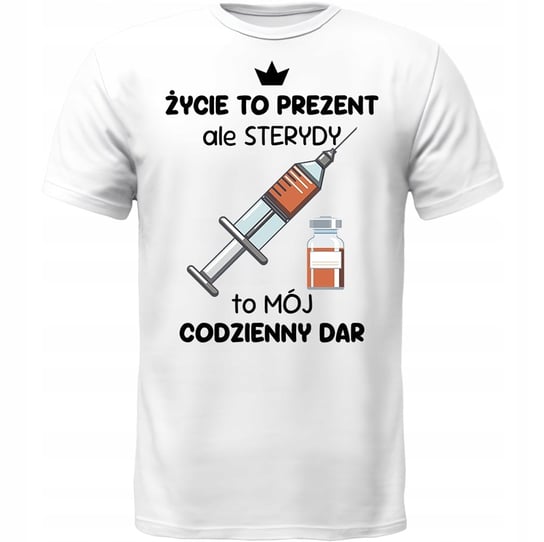 Koszulka Sterydy To Mój Codzienny Dar Prezent - DrukPrintPrezent | Moda ...