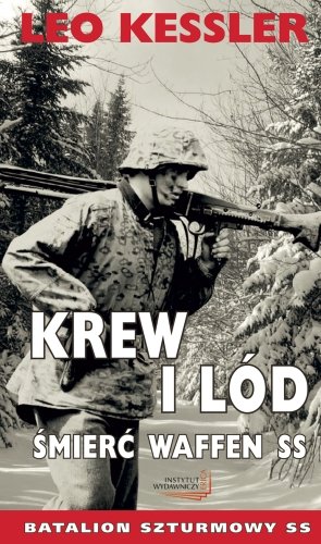 Krew i lód. Śmierć Waffen SS - Kessler Leo | Książka w Empik