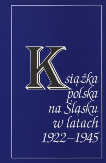 Ksi ka polska na l sku w latach 1922 1945 - Opracowanie zbiorowe | Książka w Empik