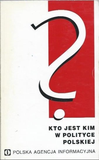 Kto kim jest w polityce polskiej - Opracowanie zbiorowe | Książka w Empik