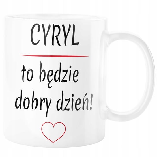 KUBEK CYRYL TO BĘDZIE DOBRY DZIEŃ PREZENT - Inna marka | Sklep EMPIK.COM