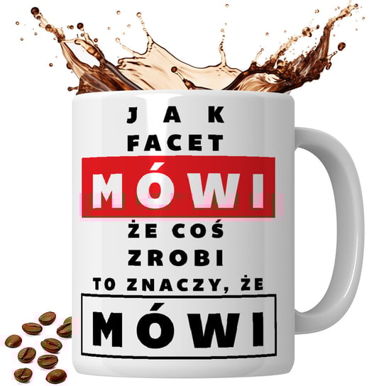 Kubek Jak facet mówi, że coś zrobi - VoloDonum | Sklep EMPIK.COM