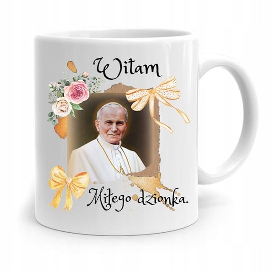 KUBEK PREZENT JAN PAWEŁ II PAPIEŻ MIŁEGO DZIONKA z Nadrukiem ze Zdjęciem - PoliDraw | Sklep ...